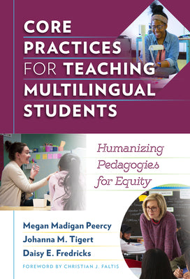 Core Practices for Teaching Multilingual Students: Humanizing Pedagogi ...